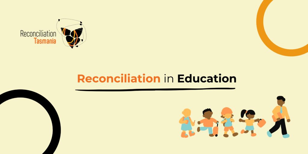 Reconciliation in Education - Reconciliation Tasmania